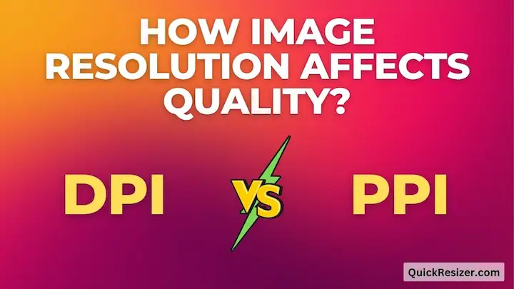 Understanding DPI and PPI: How Image Resolution Affects Quality in Print and Web - QuickResizer Blog